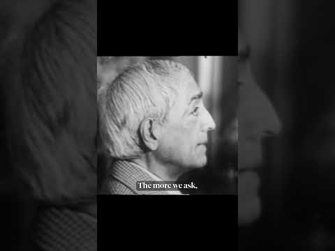 The more we ask, the greater the understanding | Krishnamurti