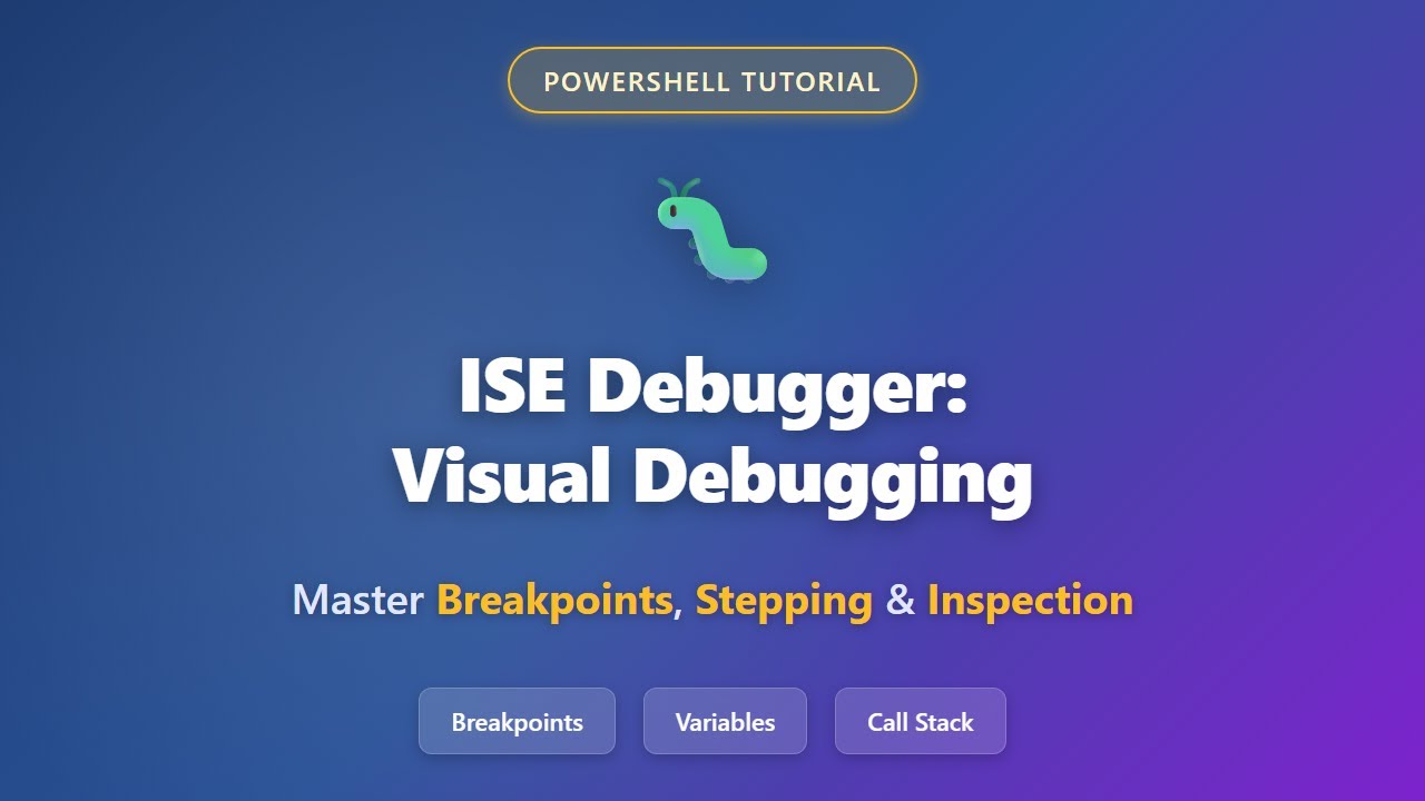 PowerShell ISE Debugger Tutorial: Master Visual Debugging for Beginners