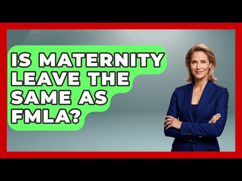 Is Maternity Leave The Same As FMLA? - Women's Health and Harmony