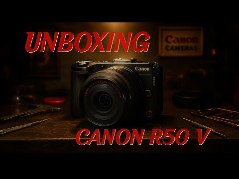 Better Late Than Never, The Canon R50 V Unboxing!