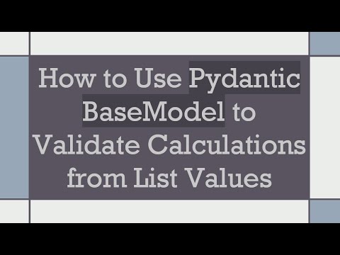 How to Use Pydantic BaseModel to Validate Calculations from List Values