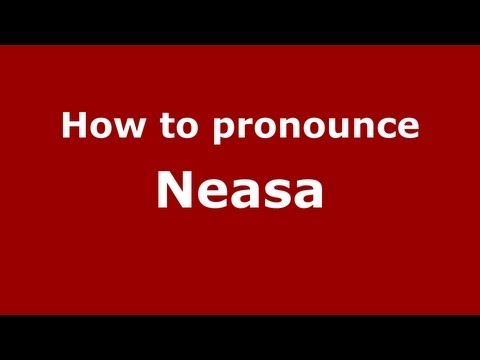 How to Pronounce Neasa - PronounceNames.com