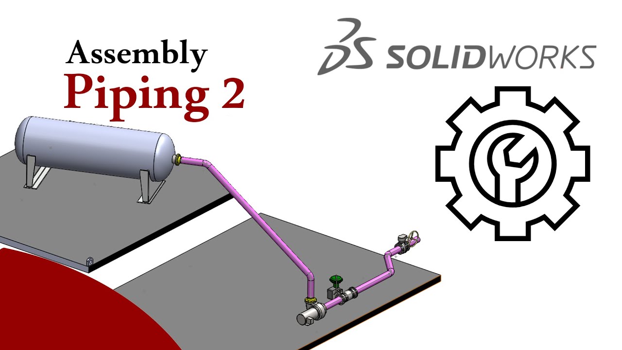 SolidWorks Tutorial - Assembly Piping 2
