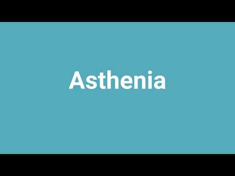 'Asthenia' Meaning and Pronunciation