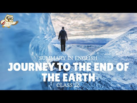 Journey to the end of the earth Class 12 Summary in English Video Lecture