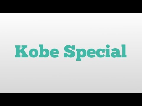 Kobe Special meaning and pronunciation