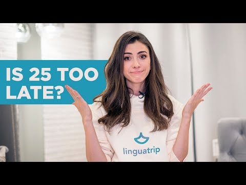 WHEN IS IT TOO LATE TO STUDY LANGUAGES