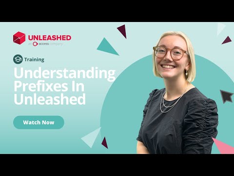 Understanding Prefixes In Unleashed | Unleashed Inventory Management Training Academy