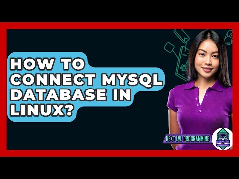 How To Connect MySQL Database In Linux? - Next LVL Programming