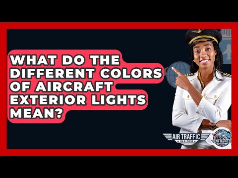 What Do The Different Colors Of Aircraft Exterior Lights Mean? - Air Traffic Insider