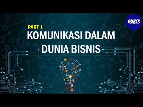 KOMUNIKASI BISNIS - (Part 1) - Komunikasi : Pengertian, Unsur, dan Jenis