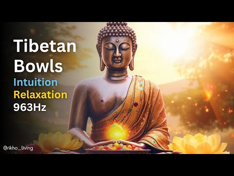 963Hz Tibetan Singing Bowls Meditation Music | Open Pineal Gland | Sound Bath Solfeggio Frequencies