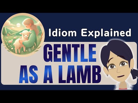'Gentle as a Lamb' Explained | English Idiom Lesson