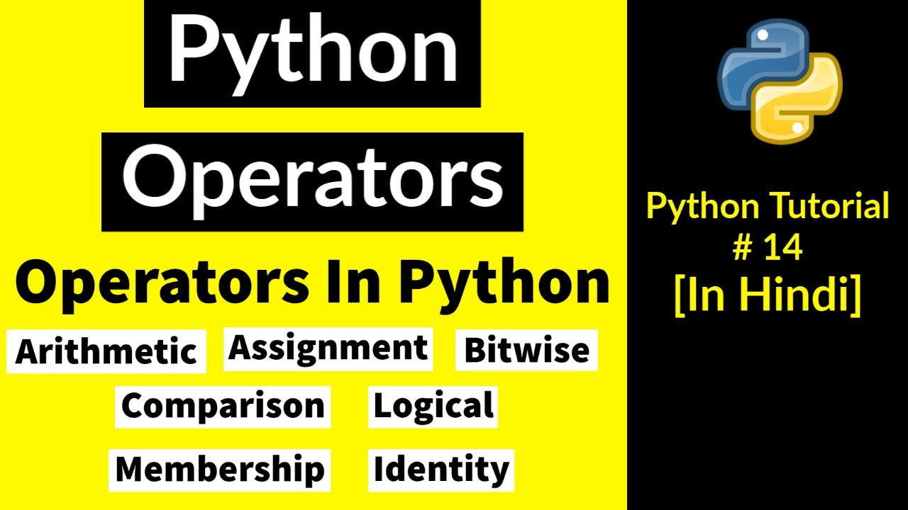 #14 Operators in Python | Arithmetic| Bitwise| Assignment| Comparison| Logical| Membership| Identity