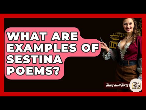 What Are Examples Of Sestina Poems? - Tales And Texts