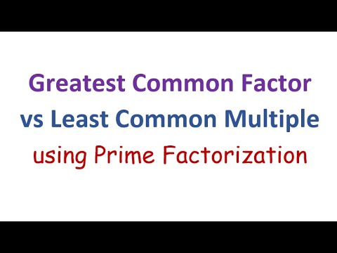 The Greatest Common Factor (GCF) vs the Least Common Multiple (LCM)