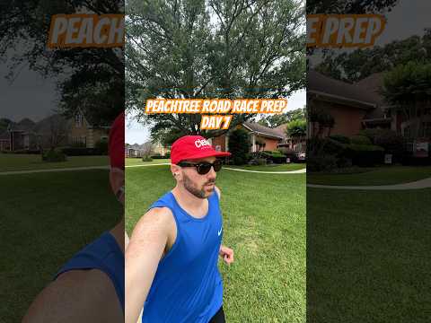 Peachtree Road Race Prep - Day 7