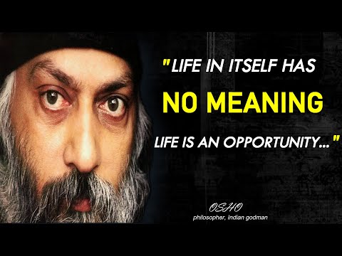 Osho Best Saying | Life In Itself Has No Meaning Life Is An Opportunity To Create Meaning