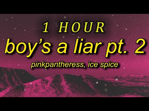 [1 HOUR 🕐 ] PinkPantheress, Ice Spice - Boy’s a liar Pt 2 (Lyrics)