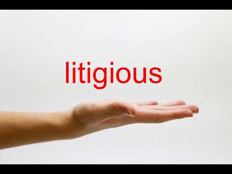 How to Pronounce litigious - American English