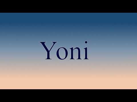 Yoni - Meaning and How To Pronounce