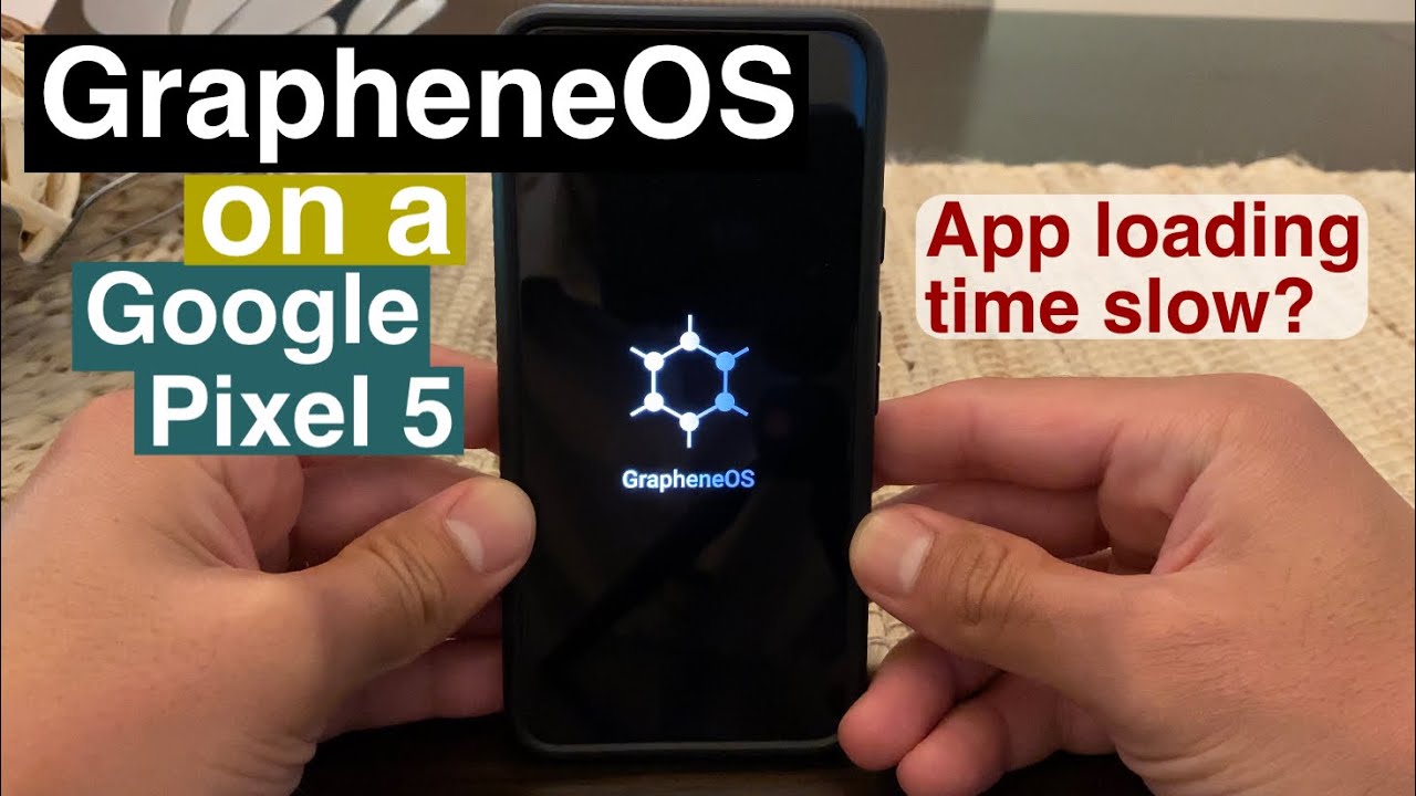 GrapheneOS: Sluggish performance on a Pixel 5? I think NOT!