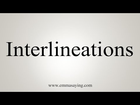 How To Say Interlineations