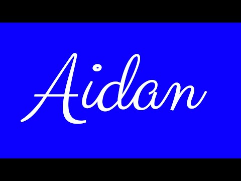 Learn how to Sign the Name Aidan Stylishly in Cursive Writing