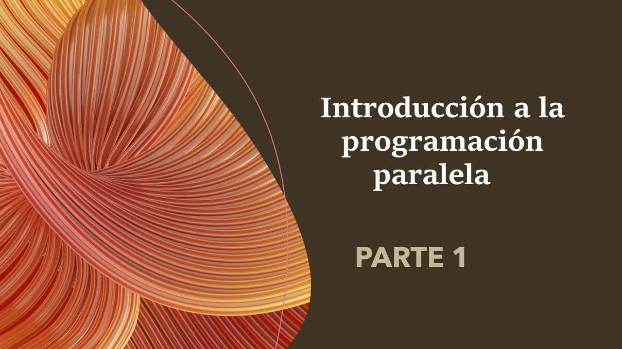 Introducción a la programación paralela - p1