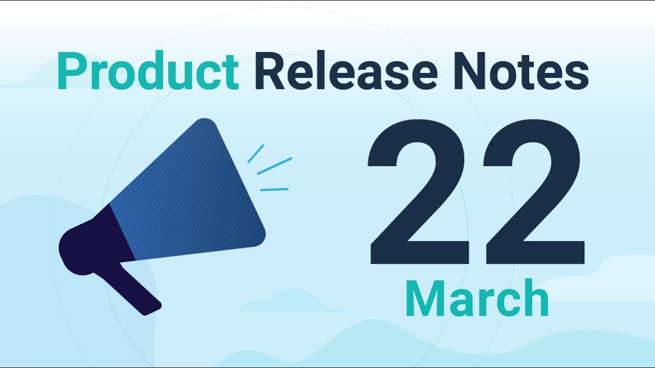Product Release Notes 22 March (EN)