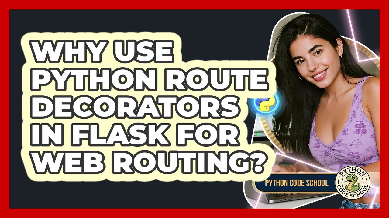 Why Use Python Route Decorators In Flask For Web Routing? - Python Code School