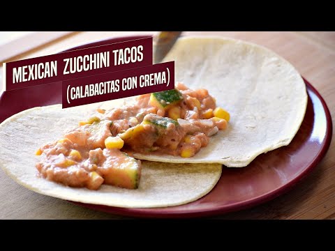 Mexican Zucchini Tacos (Calabacita con Crema)
