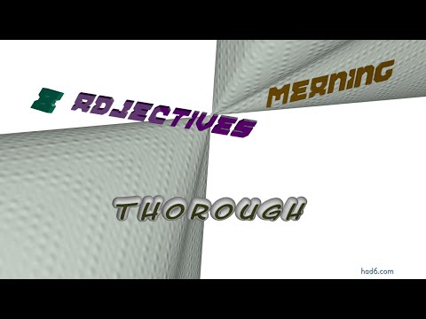 thorough - 9 adjectives which are synonyms to thorough (sentence examples)