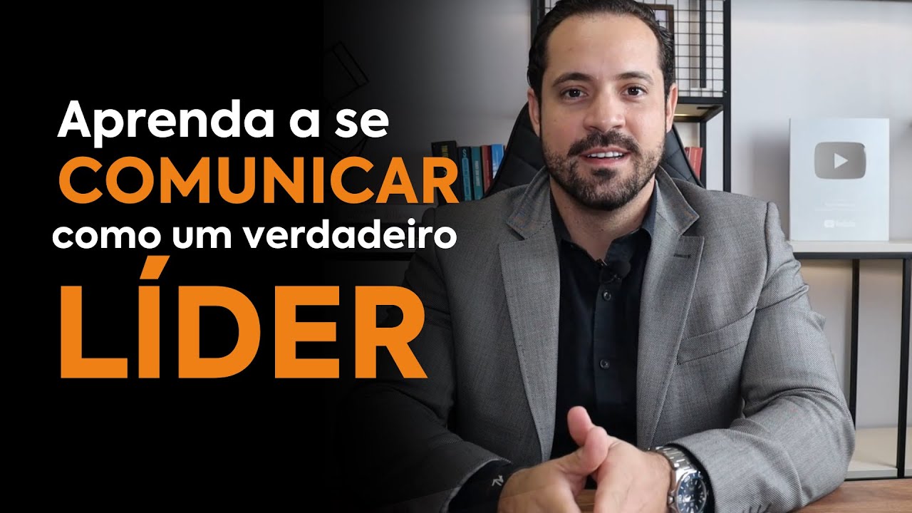 Aprenda a se COMUNICAR como um verdadeiro LÍDER