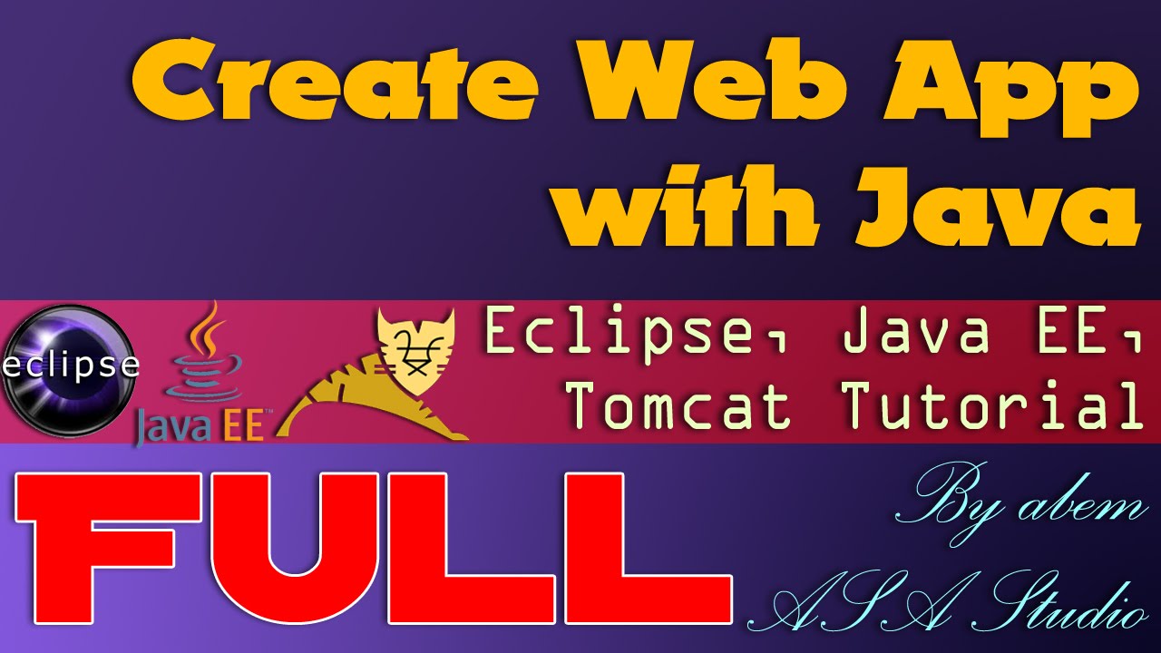 Full Video, Create Web App with Java, Eclipse for Java EE, and Apache Tomcat