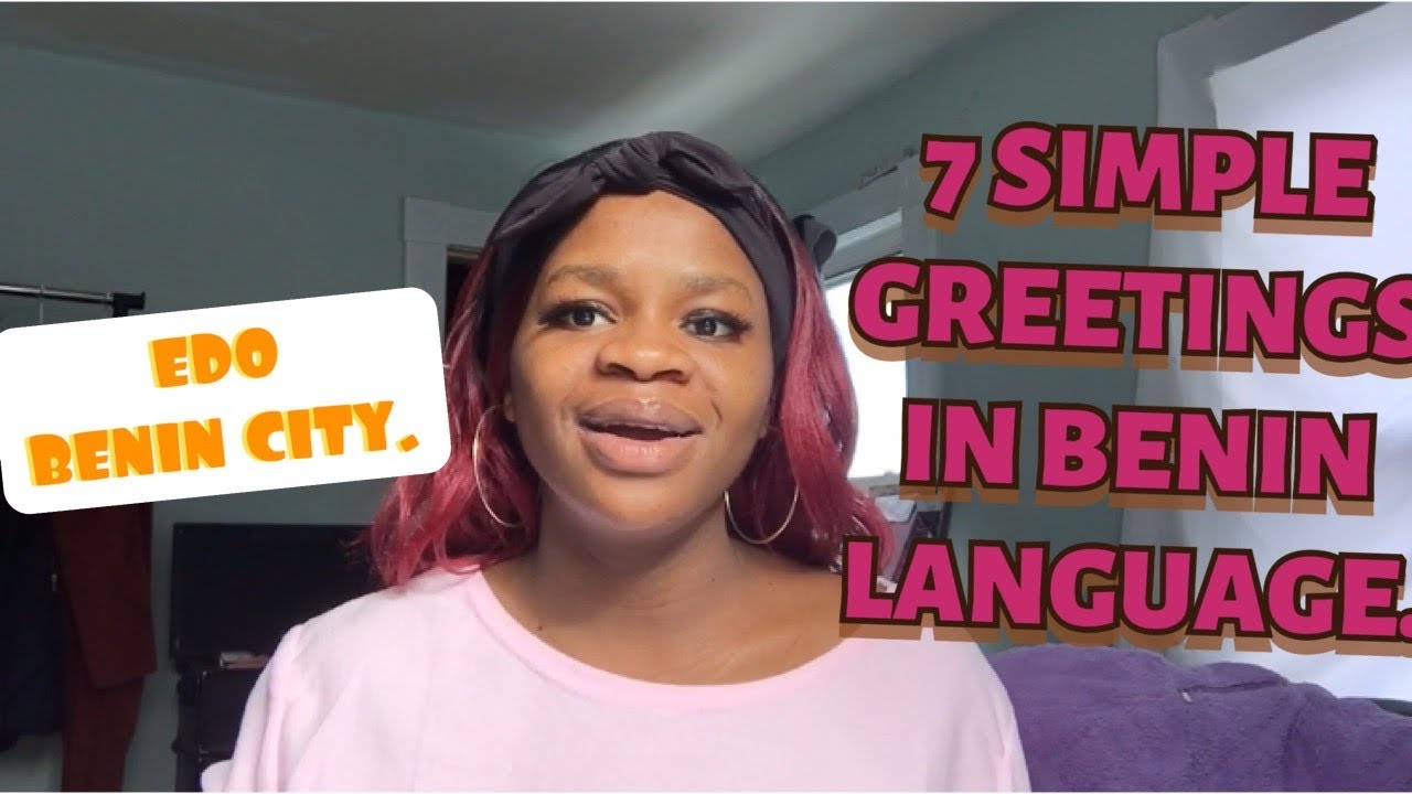 7 SIMPLE GREETINGS IN THE EDO, BENIN LANGUAGE. (NIGERIA LANGUAGE) #howtogreetinedolanguage #learnedo
