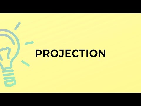 What is the meaning of the word PROJECTION?