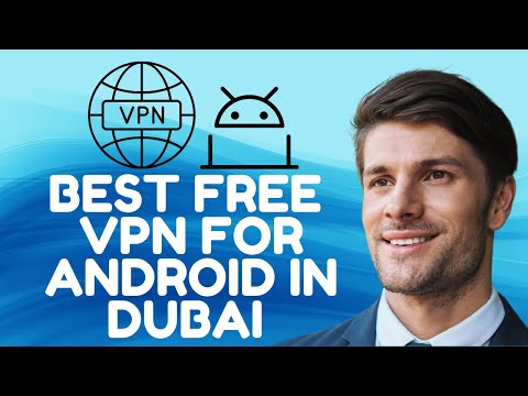 Best Free Vpn For Android In Dubai (Full Guide) 2025!