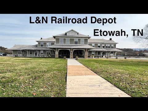 L&N Depot, Etowah, Tn
