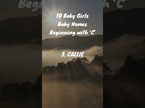 'C’ Letter Baby GIRL Names You'll LOVE #babynameideas #babynames2023