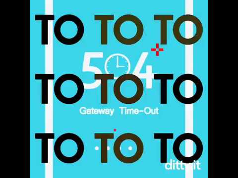 504 Gateway Timeout explained in Ditty.