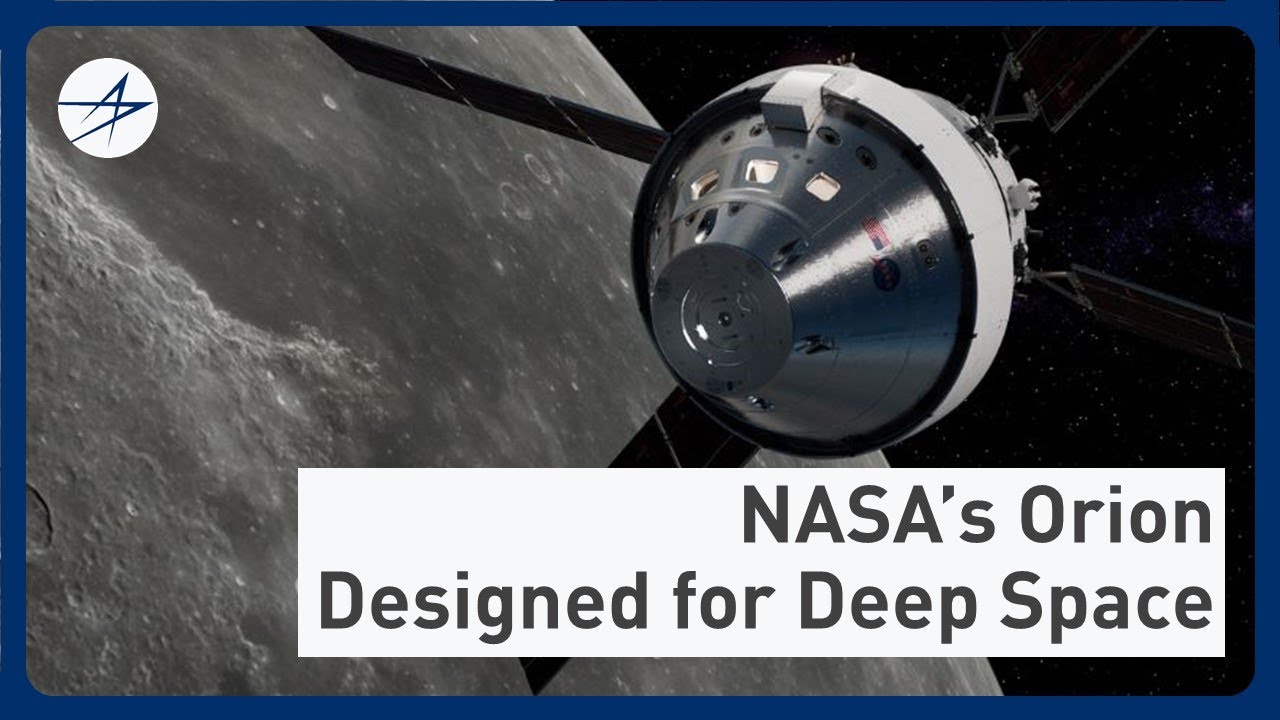 NASA's Orion Spacecraft - Designed for Deep Space