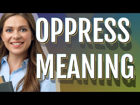 Oppress | meaning of Oppress