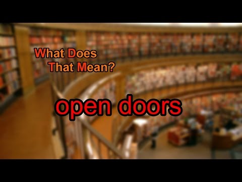 What does open doors mean?