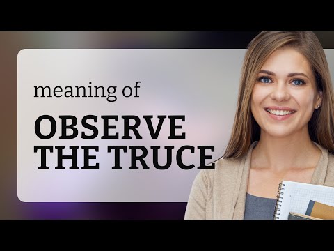 Understanding the Phrase "Observe the Truce"