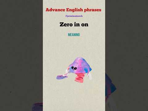Zero in on | Advance English phrases and idioms #englishspeaking #englishphrases #idiomsandphrases