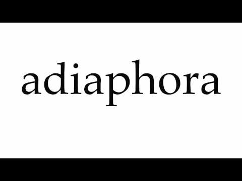 How to Pronounce adiaphora