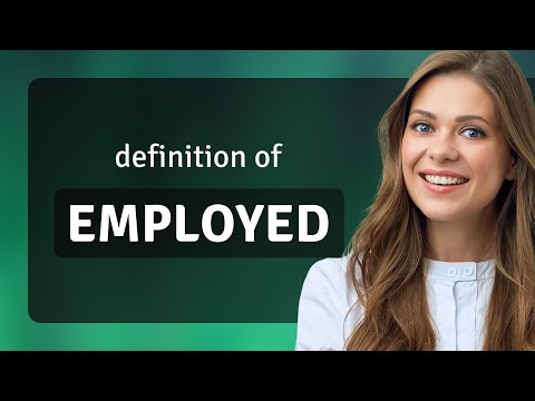 Employed — what is EMPLOYED definition