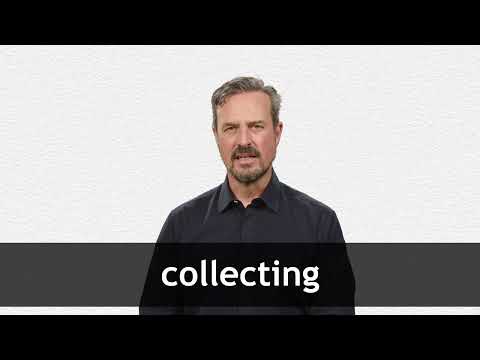 COLLECTING definition and meaning | Collins English Dictionary