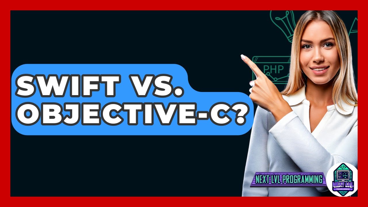 Swift Vs. Objective-C? - Next LVL Programming